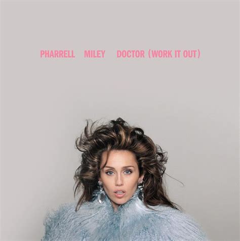 Miley Cyrus Shares New Pharrell Produced Single Doctor Work It Out