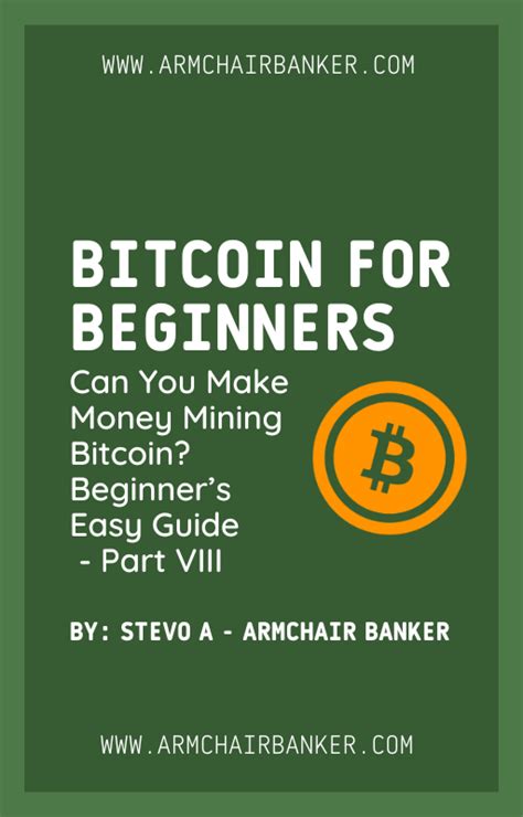 Can You Make Money Mining Bitcoin Beginners Easy Guide