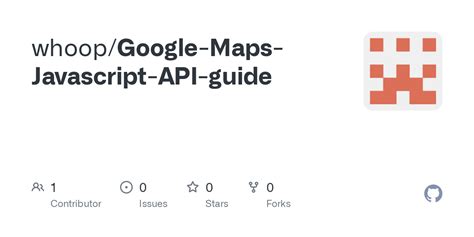 GitHub Whoop Google Maps Javascript API Guide