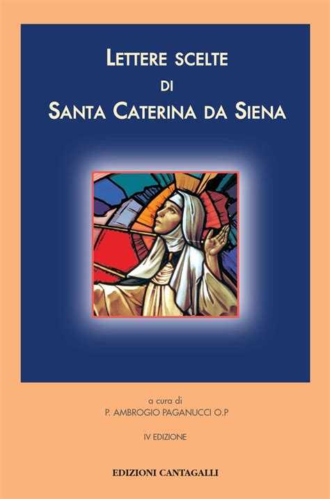 Lettere Scelte Di Santa Caterina Da Siena Edizioni Cantagalli