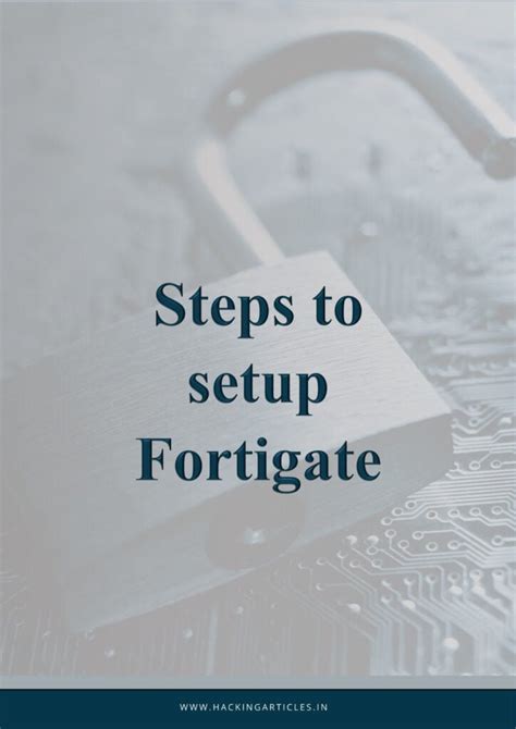 A Comprehensive Guide To Fortinet Firewall Lab Setup
