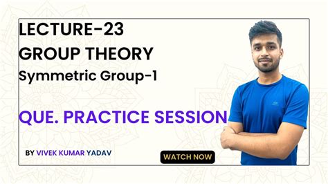 Lecture 23 Group Theory Sn Group 1 30 40 Free Marks For Iit