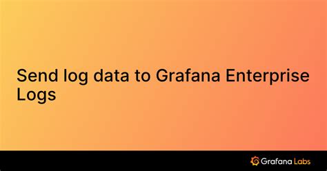 Send Log Data To Grafana Enterprise Logs Grafana Enterprise Logs Documentation