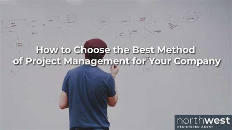 Choosing The Best Method Of Project Management Northwest Registered Agent