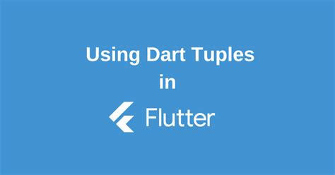dart tuples flutter s unsung heroes fluttercurious