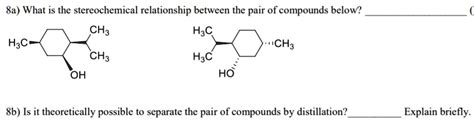 solved 8a what is the stereochemical relationship between the pair of