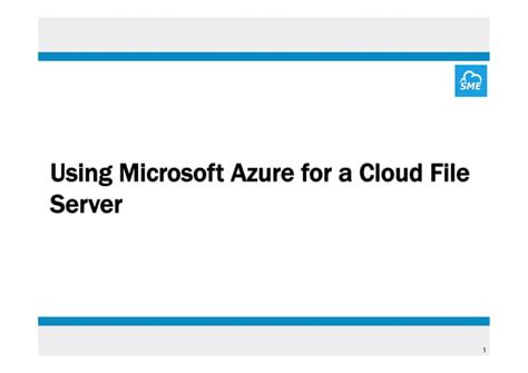 Using Microsoft Azure As Cloud File Server Ppt