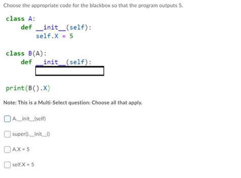 solved choose the appropriate code for the blackbox so that
