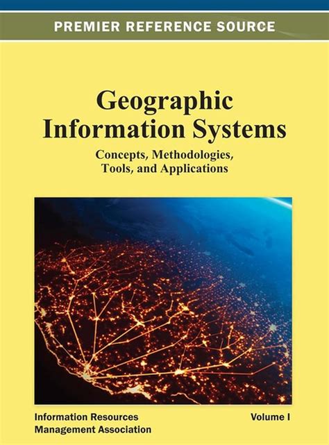 Geographic Information Systems Concepts Methodologies Tools And