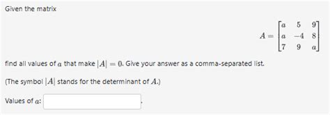 Given The Matrixa A59a 4879a Find All Values Of ﻿a
