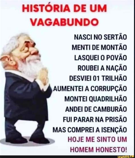 Hist Ria De Um Vagabundo Nasci No Sert O Menti De Mont O Lasquei O Pov O Roubei Na O Desviei