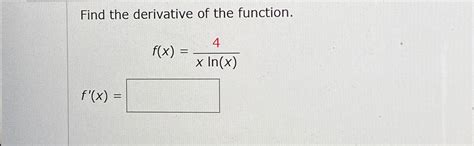 Solved Find The Derivative Of The Chegg