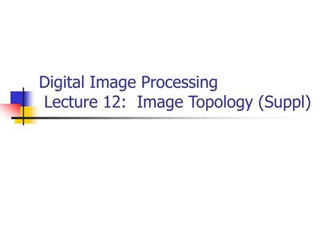 Ppt Image Topology And Lookup Table Operations In Digital Image Processing Powerpoint