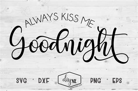 Always Kiss Me Goodnight Graphic By Sheryl Holst Creative Fabrica