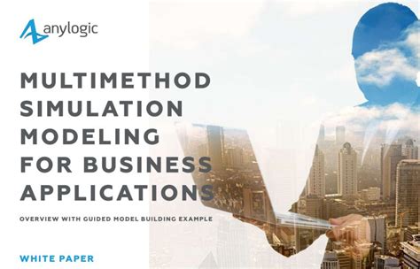 The Anylogic Company On Linkedin Multimethod Simulation Modeling For Business Applications
