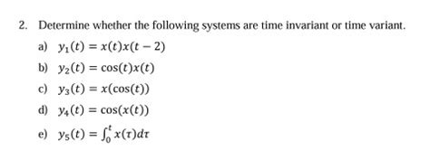 Solved Determine Whether The Following Systems Are Time Chegg