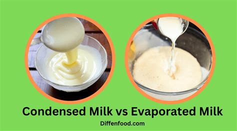 Condensed Milk Vs Evaporated Milk A Comprehensive Comparison Yammy Foods