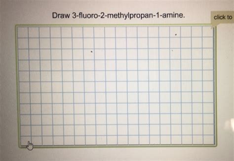 Solved Draw Fluoro Methylpropan Amine Click To Chegg