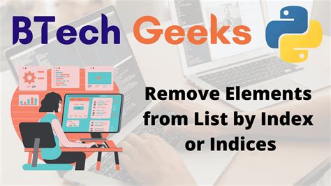 Python Remove Elements From List By Index Or Indices Python Programs