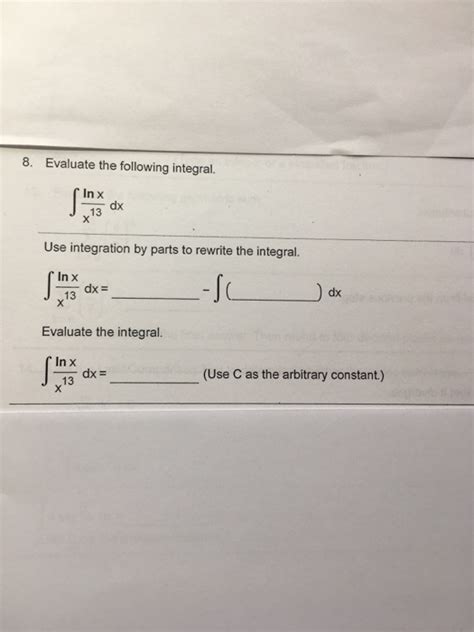 Solved 8 Evaluate The Following Integral In X Dx Use Chegg Com