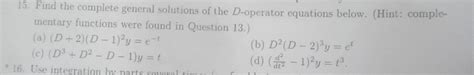 solved find the complete general solutions of the d operator