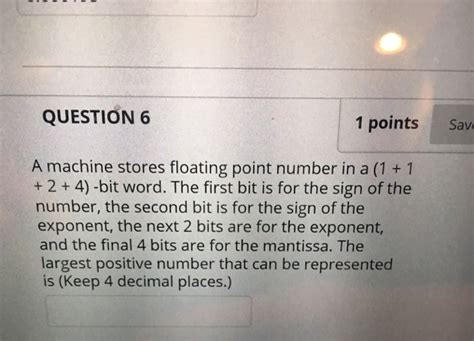 Solved A Machine Stores Floating Point Number In A Chegg