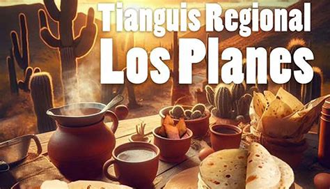 Saborea La Tradición Y El Arte En El Tianguis Regional Los Planes