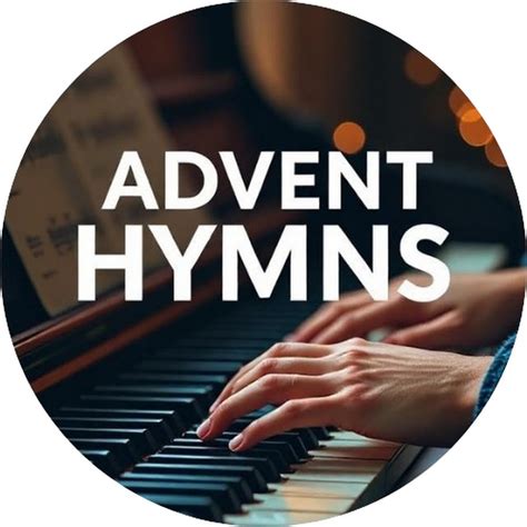 Advent Hymns Youtube