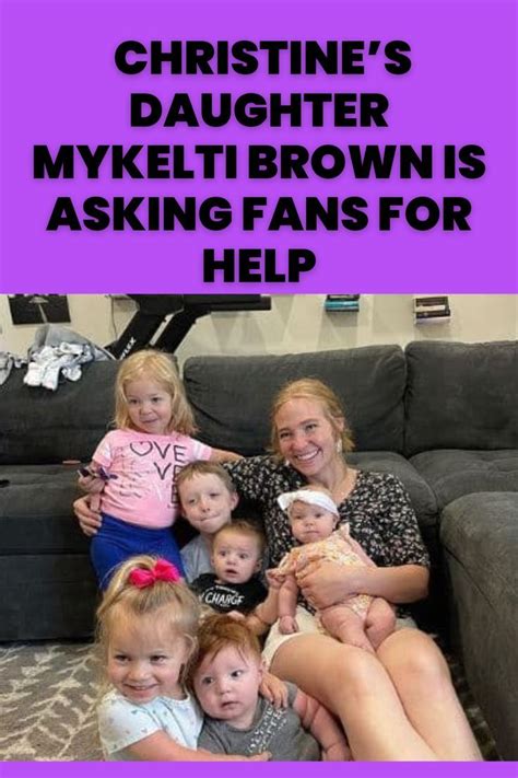 Sister Wives Christines Daughter Mykelti Brown Is Asking Fans For Help