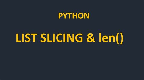 Python List Slicing And Len Function Complete Guide With Examples