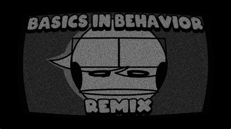 Basics In Behavior Remix Youtube