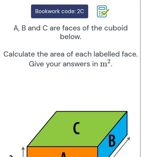 solved bookwork code 2c a b and c are faces of the cuboid below