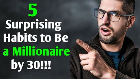 5 Surprising Habits To Be A Millionaire By 30 How To Make Money