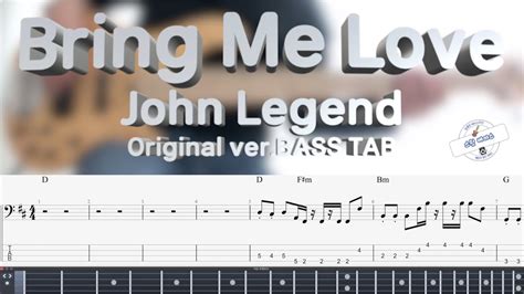 John Legend Bring Me Love Bass Cover Original Ver BASS TAB YouTube Music