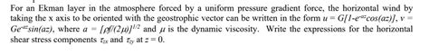 Solved For An Ekman Layer In The Atmosphere Forced By A