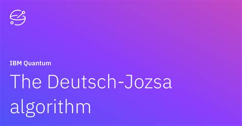 The Deutsch Jozsa Algorithm Ibm Quantum Learning