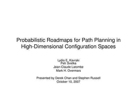 Ppt Probabilistic Roadmaps For Path Planning In High Dimensional