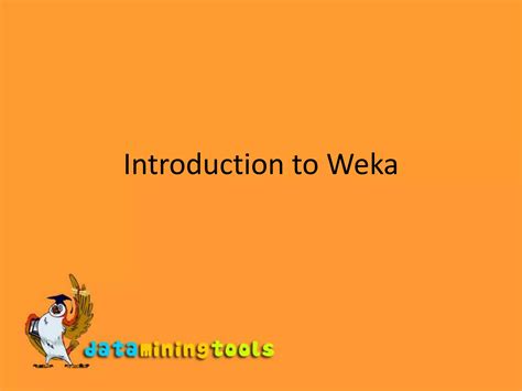 Wekaintroduction To Weka Pptx