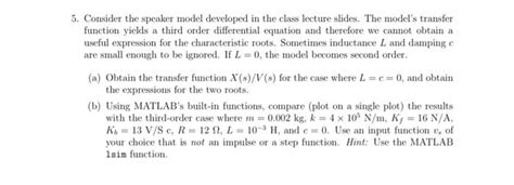 Solved 5 Consider The Speaker Model Developed In The Class Chegg Com