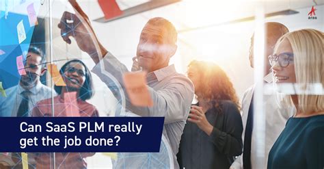 Can SaaS PLM Really Get The Job Done Aras