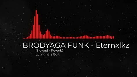 Brodyaga Funk Eternxlkz Slowed Reverb Youtube