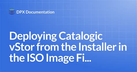 Deploying Catalogic Vstor From The Installer In The Iso Image File