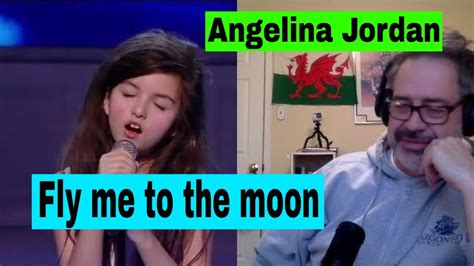 Angelina Jordanfly Me To The Mooncanadian Reaction Youtube
