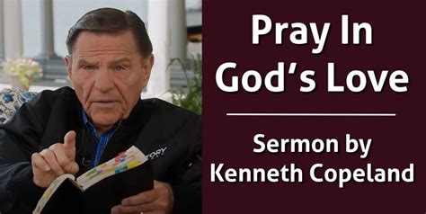 Kenneth Copeland Watch Sermon Pray In Gods Love