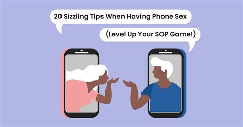 How To Have Phone Sex 30 Tips To Level Up Your Sop Game