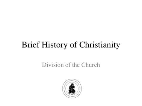 Brief History Of Christianity Division Of The Church