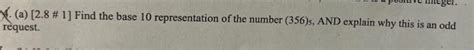Solved 4 A 281 Find The Base 10 Representation Of The