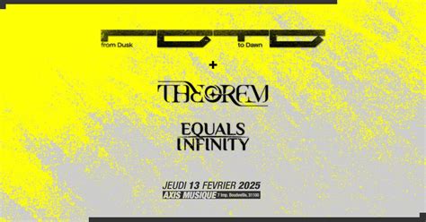 From Dusk To Dawn X Theorem X Equals Infinity Toulouse Axis Musique