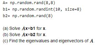 Solved A Np Random Rand B Np Random Randint Chegg