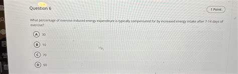 Solved Question 6what Percentage Of Exercise Induced Energy